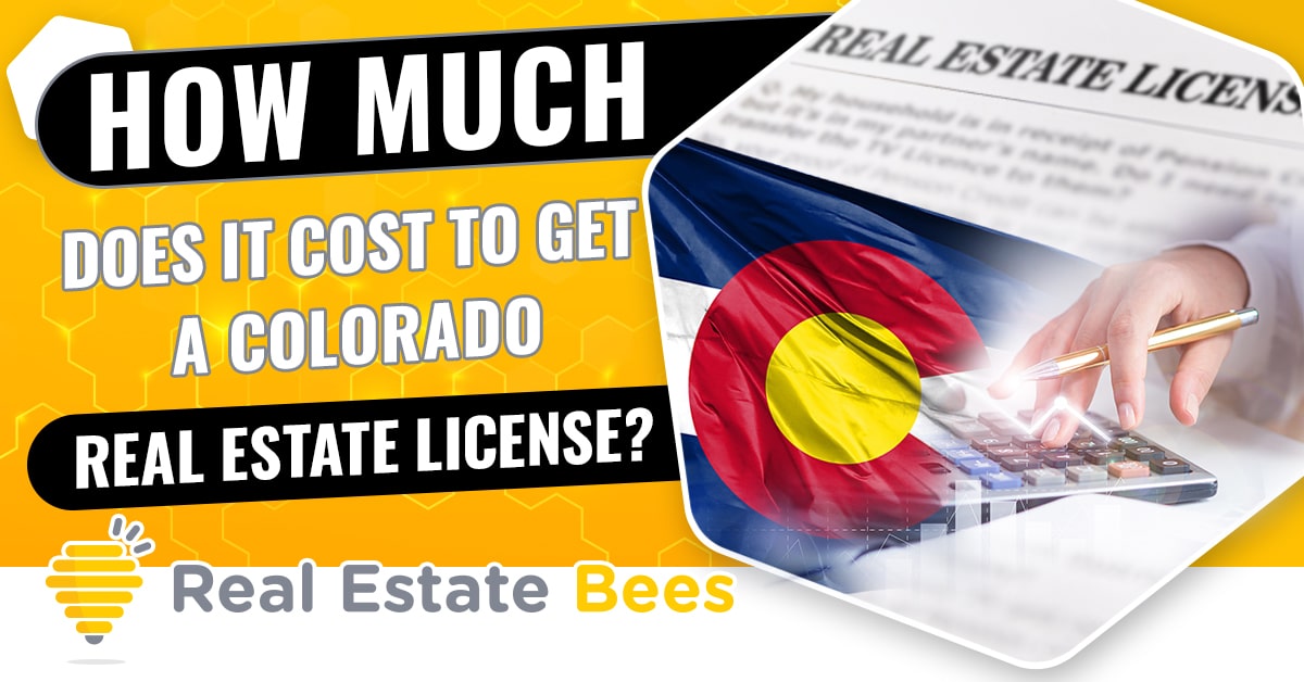 How Much Does Real Estate License in Colorado Cost? [All Fees Explained]