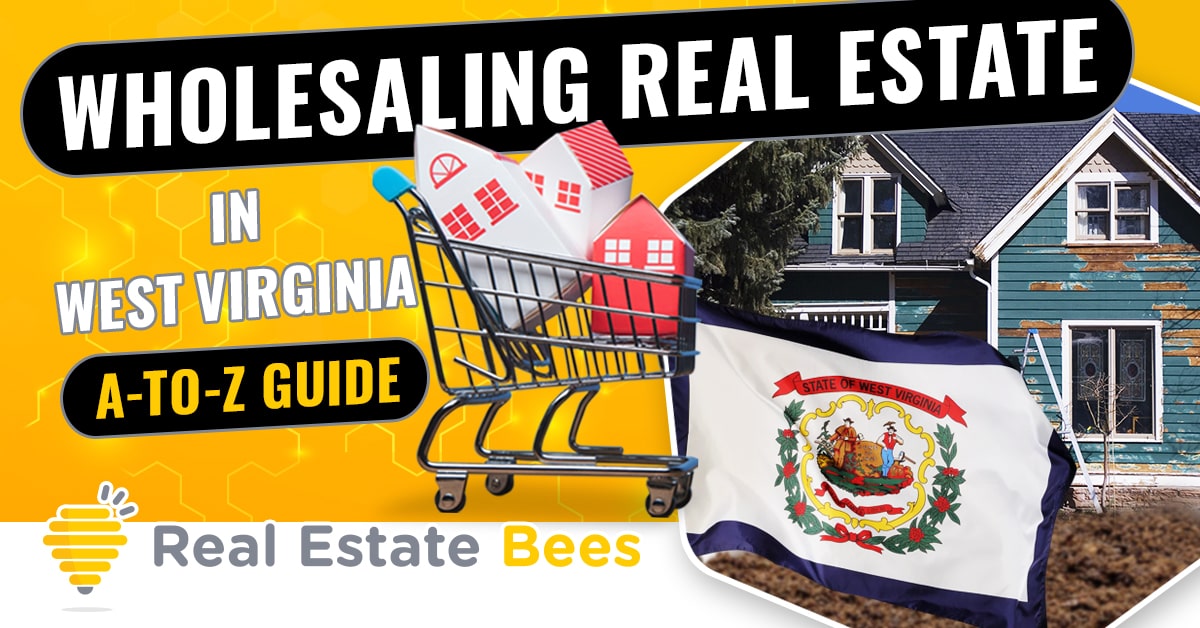 Wholesaling Real Estate in West Virginia [A-to-Z Guide 2026] Laws and ...